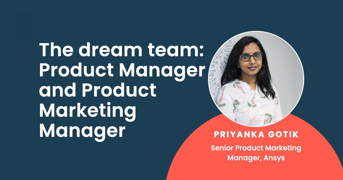 The dream team: Product Manager and Product Marketing