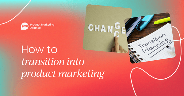 How to transition into product marketing: Your complete guide