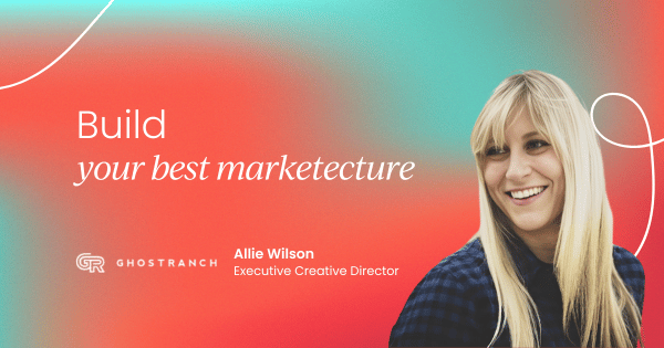 The right way to develop your marketecture (with examples)