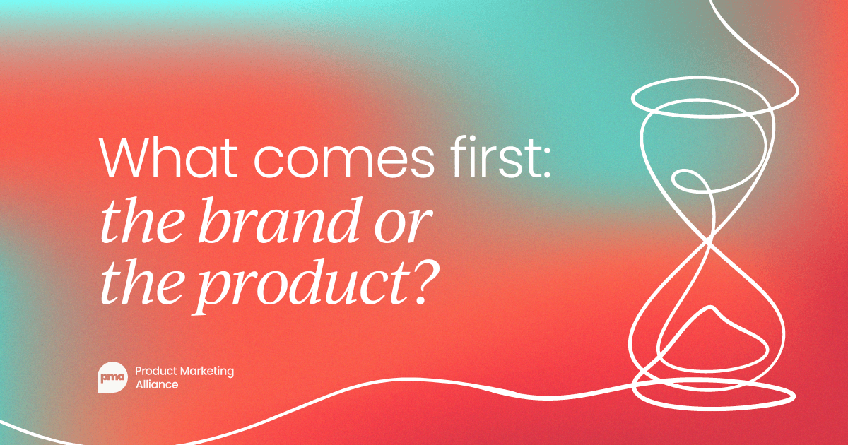 Which comes first: The brand or the product?