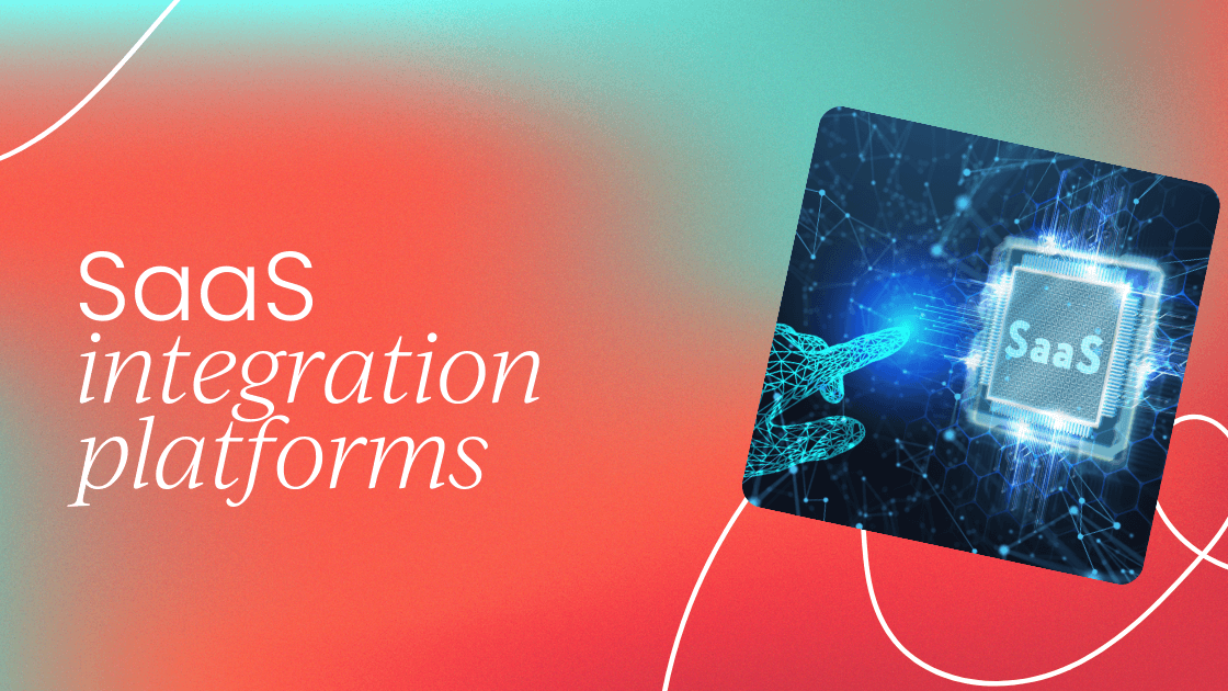 Saas Integration Platforms And Why They Are Important