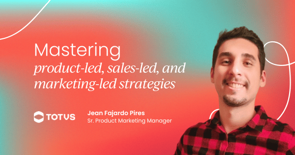Master product-led, sales-led, and marketing-led strategies