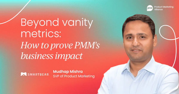 Beyond vanity metrics: How to prove PMM's business impact